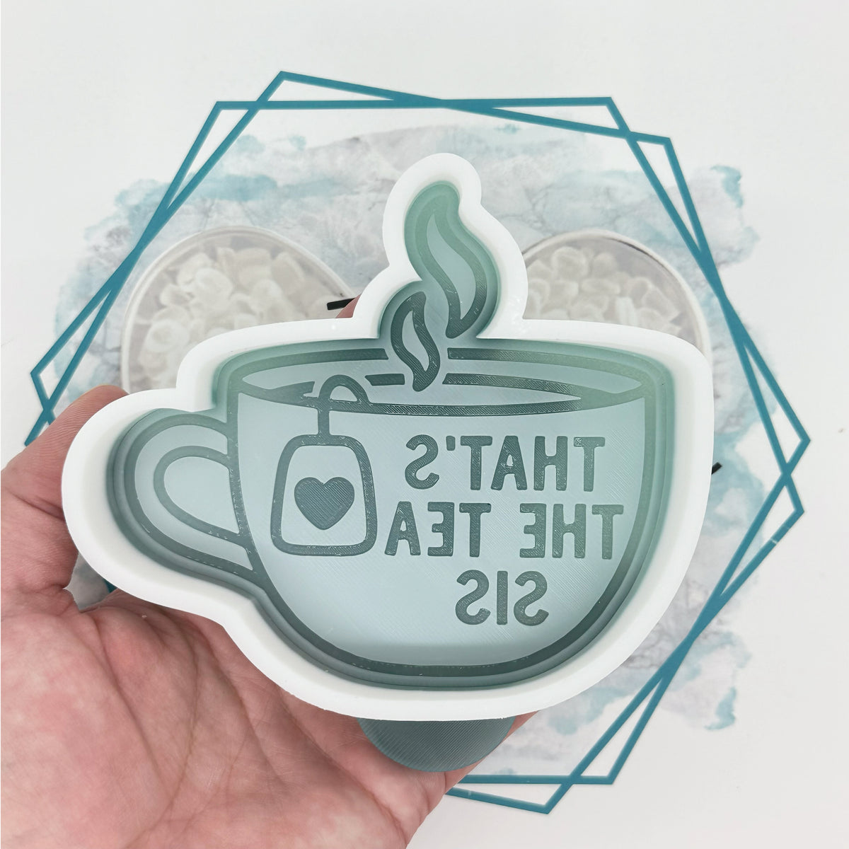 *NEW RELEASE* That's the Tea Sis Freshie Mold – The Freshie Junkie, LLC